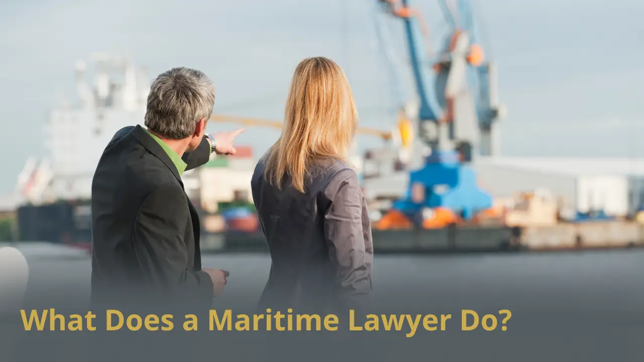 What Does a Maritime Lawyer Do? | Maritime Injury Law